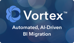 Vortex Automated Migration to Power BI/Fabric